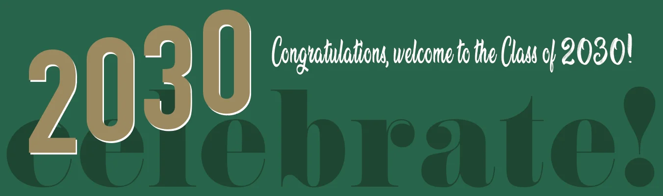 Class of 2030 Accepted Student Celebration